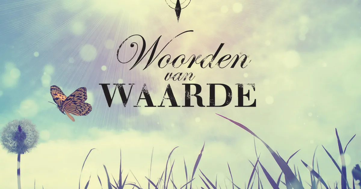 Woorden van Waarde: 'Wees over niets bezorgd' - EO